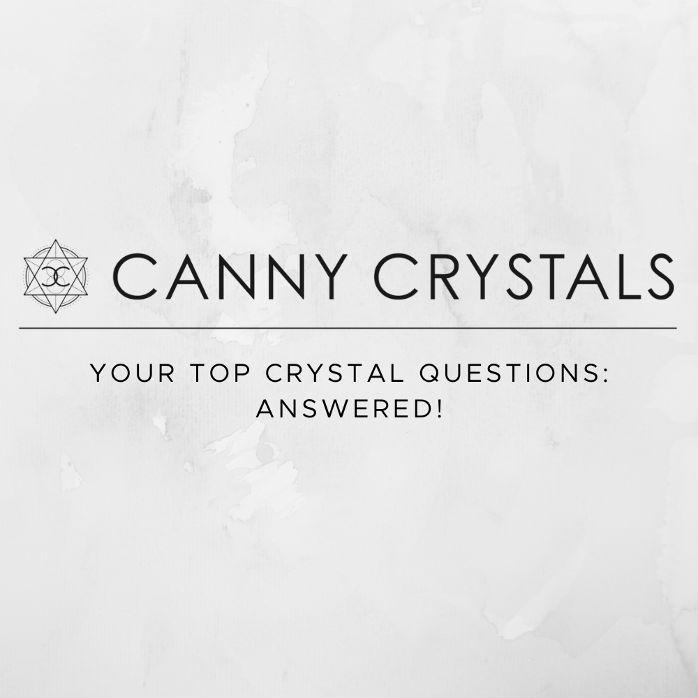Your top crystal questions: answered!